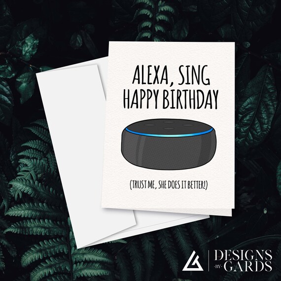Alexa Sing Happy Birthday Card Customizable Card Alexa | Etsy