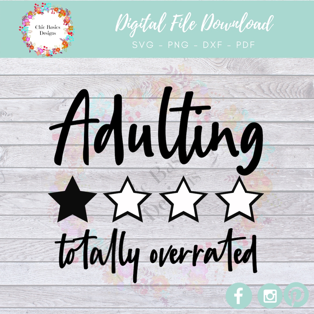 Adulting SVG, Adulting Gift, Adulting Sticker, Overrated Svg, Adulting ...