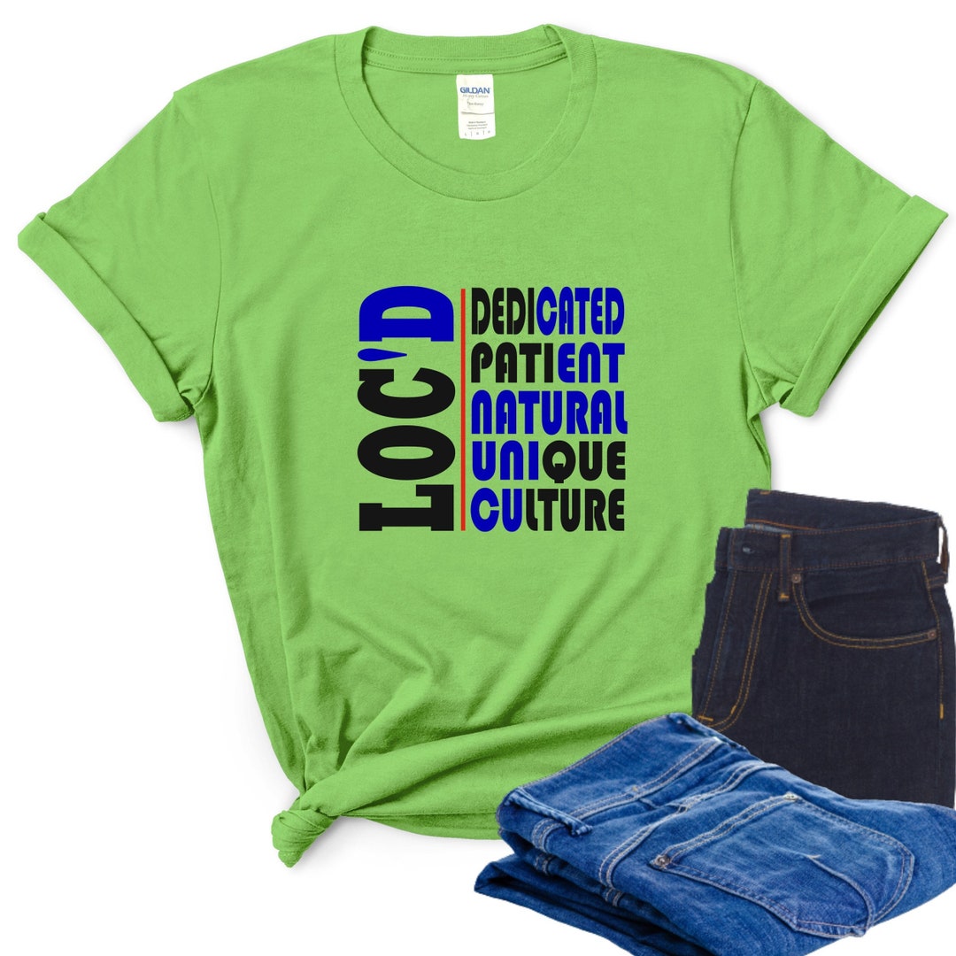 Loc'd Shirt Loc'd Definition Loc'd Culture Gift for Locs Loc'd Tee ...