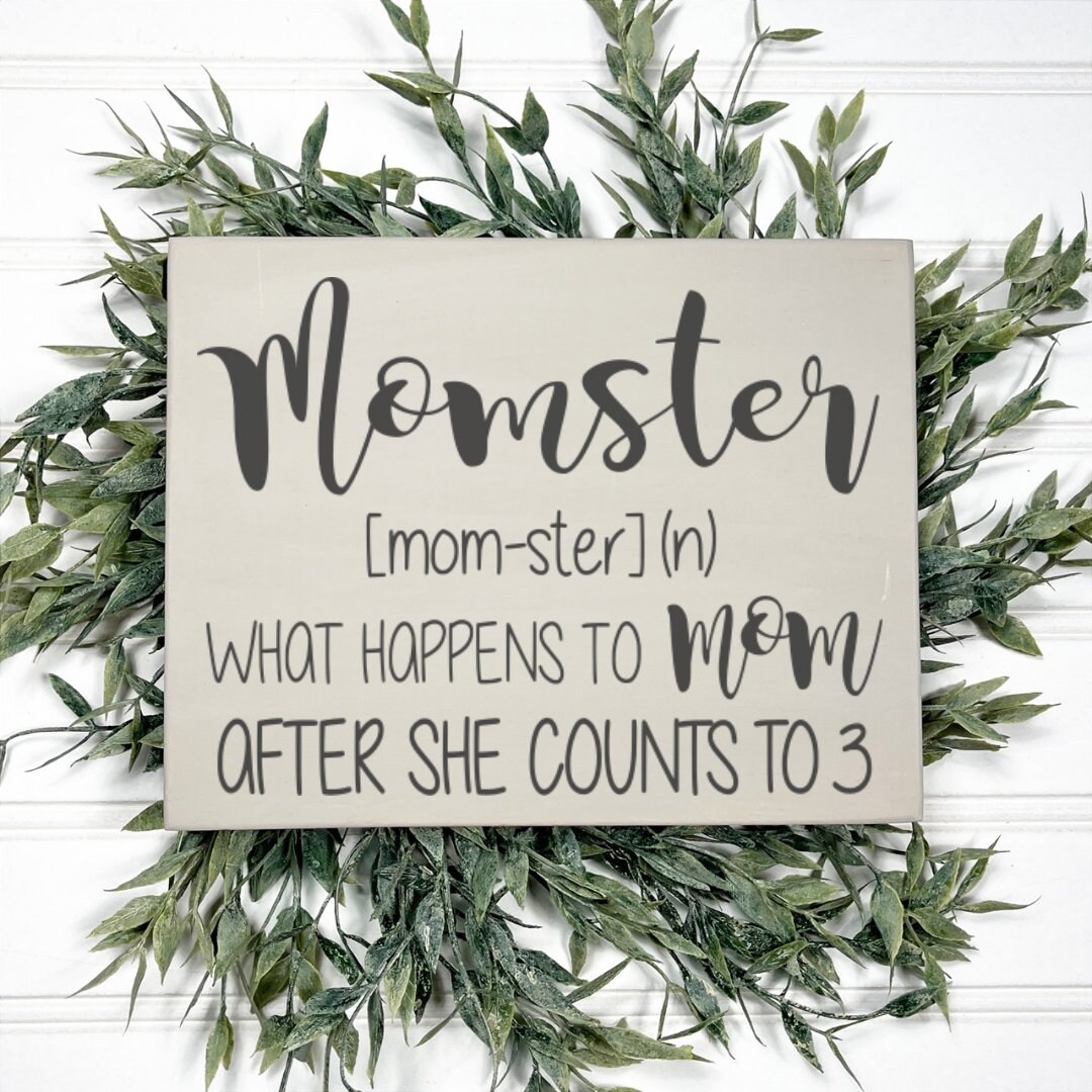 Momster, What Happens to Mom After She Counts to 3 Funny Mini Wood Sign ...