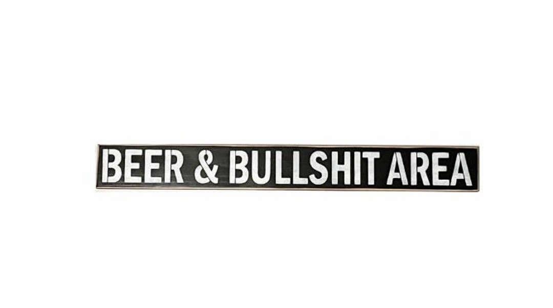 Beer & Bullshit Area Wood Sign, Funny Humor, Drinking Beer Sign - Etsy