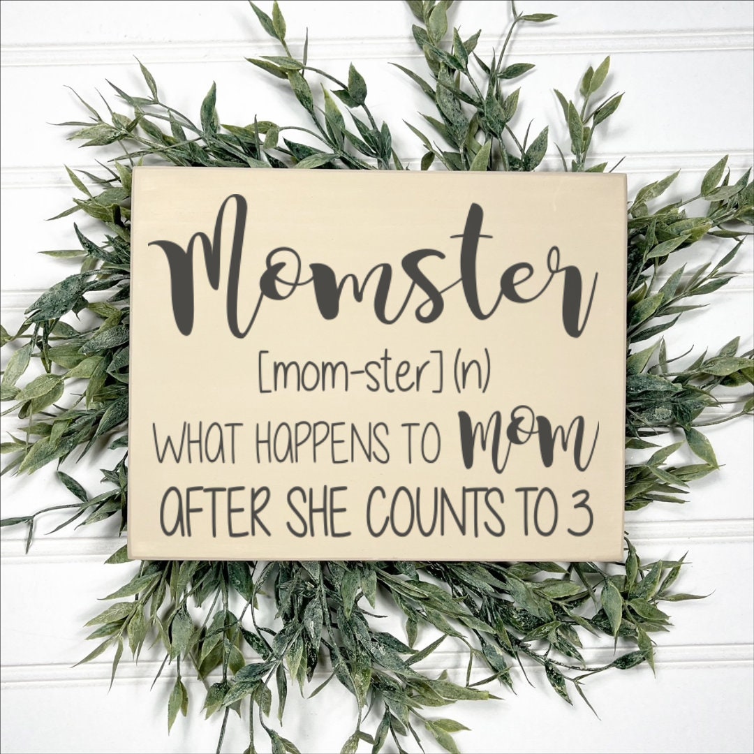 Momster, What Happens to Mom After She Counts to 3 Funny Mini Wood Sign ...