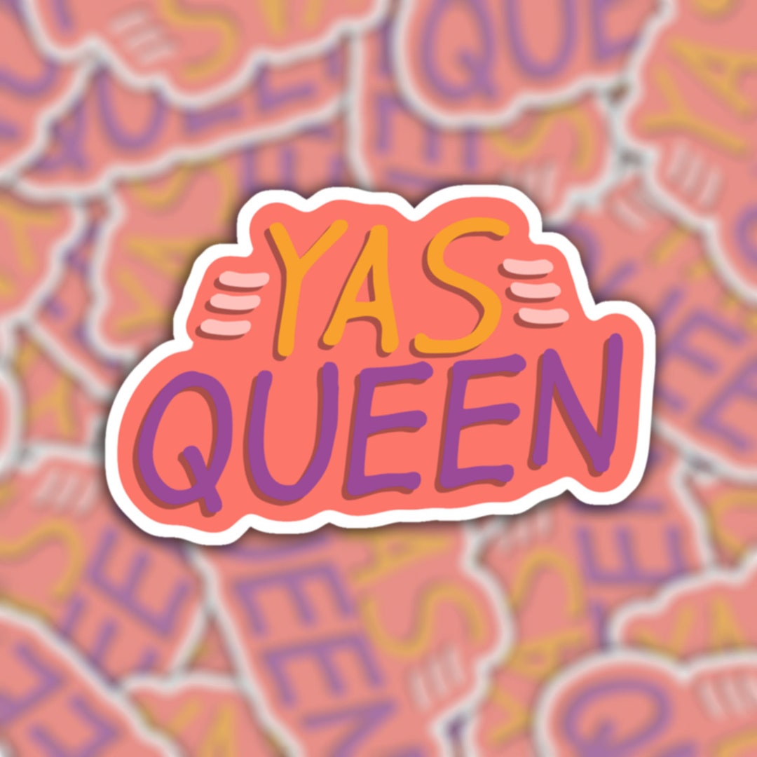 Yas Queen Sticker or Magnet Die Cut Waterproof Vinyl Sticker or Fridge ...
