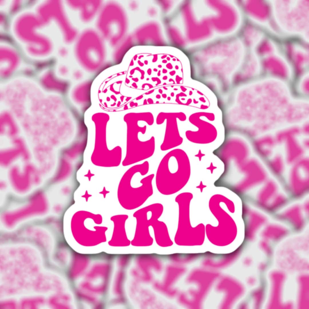Lets Go Girls | Waterproof Vinyl Sticker | Shania Twain Country Music ...