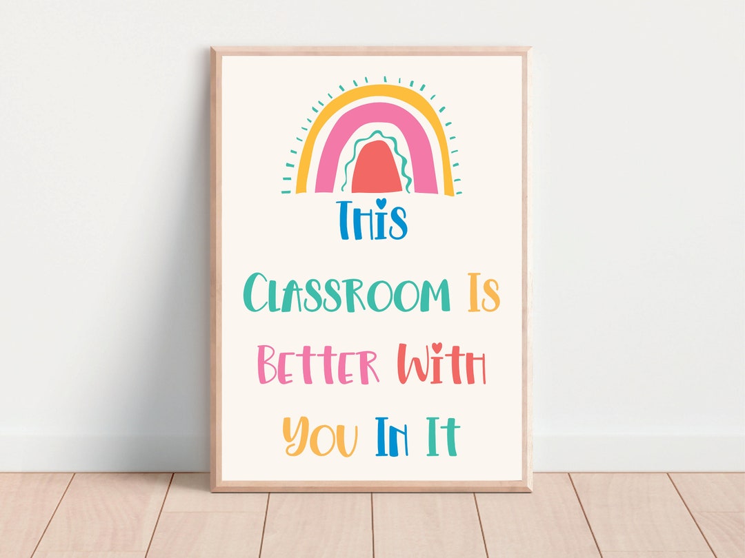 This Classroom is Better Because You Are in It Sign, Classroom Sign ...