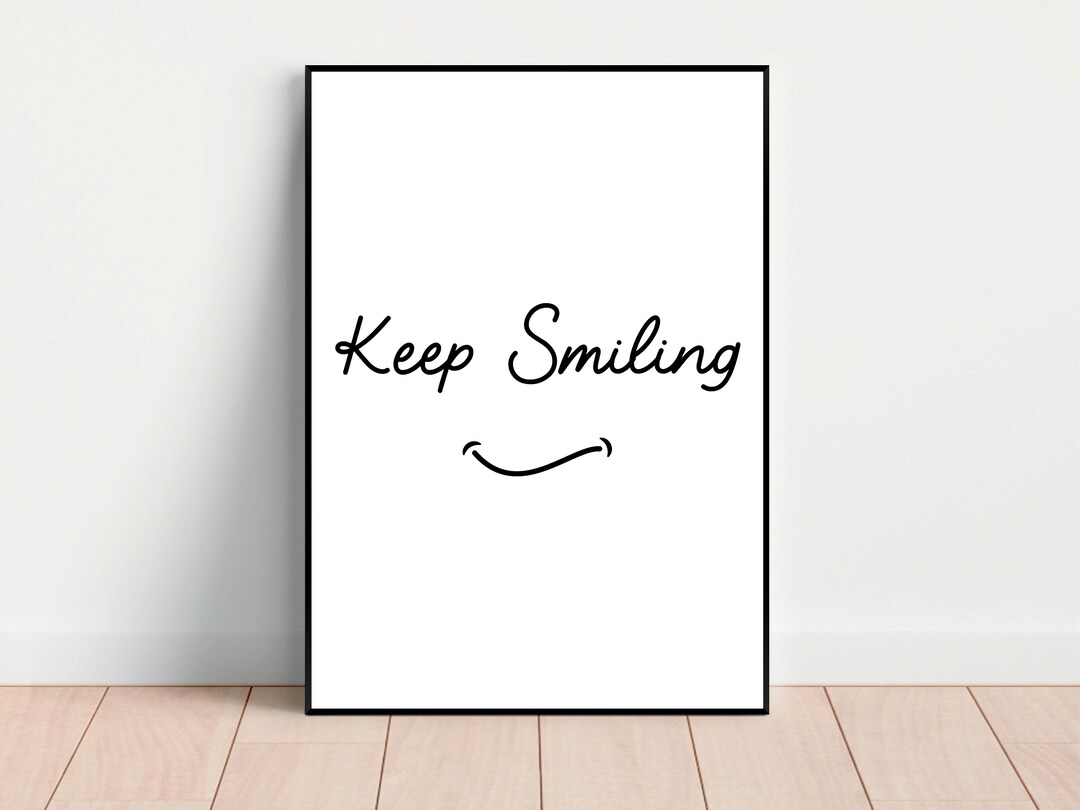 Keep Smiling Sign, Inspirational Quotes Print, Room Decor, Apartment ...