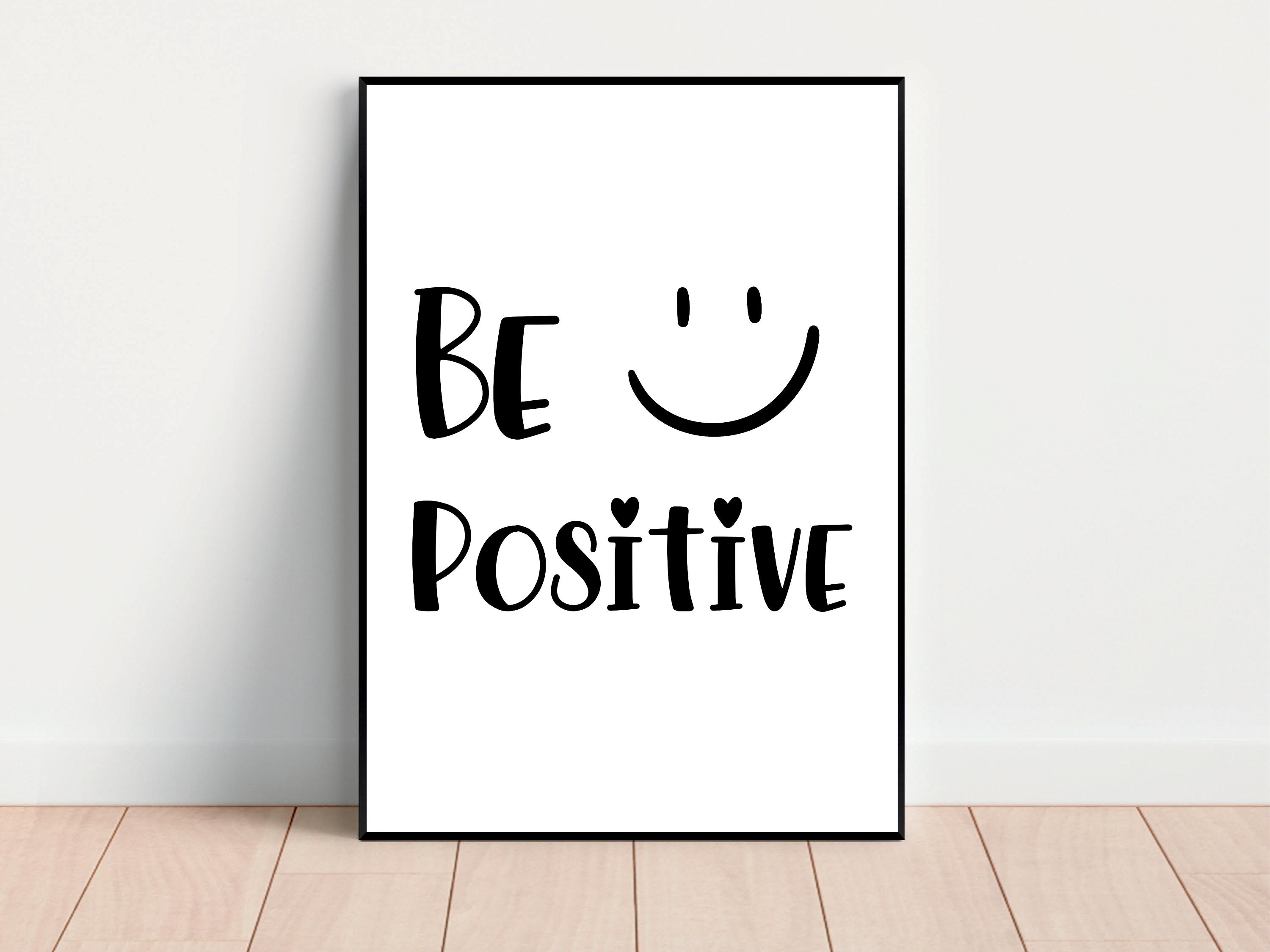 Be Positive Sign, Be Positive Printable Wall Art, Inspirational Quotes ...