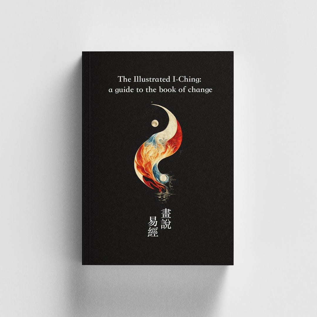 The Illustrated I-ching: A Guide to the Book of Change Divination ...