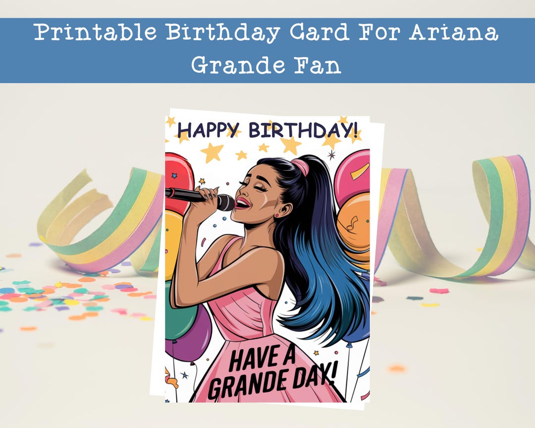 Ariana Grande Printable Birthday Card | Celebrity Card | Gift for Pop ...