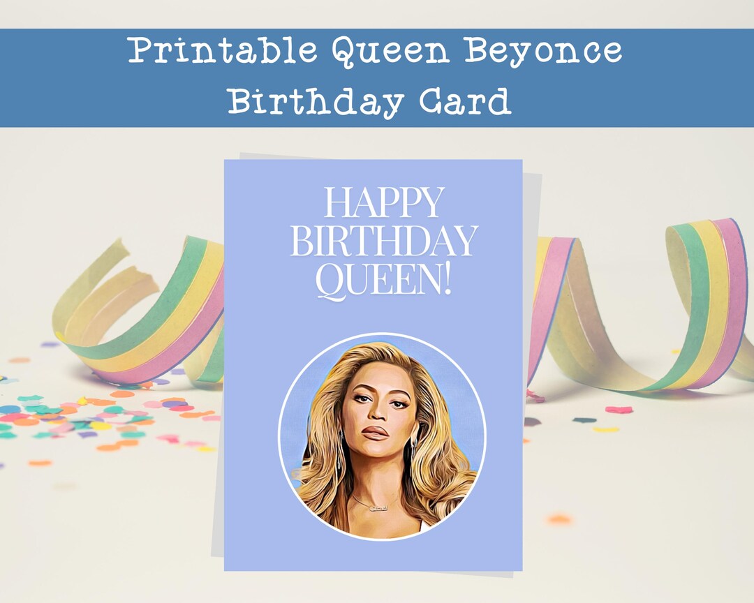 Queen Beyonce Printable Birthday Card | Queen B Fan Birthday Card ...