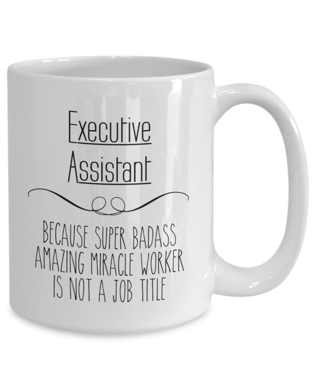 Funny Executive Assistant Mug Coffee Cup, Badass, Miracle Worker ...