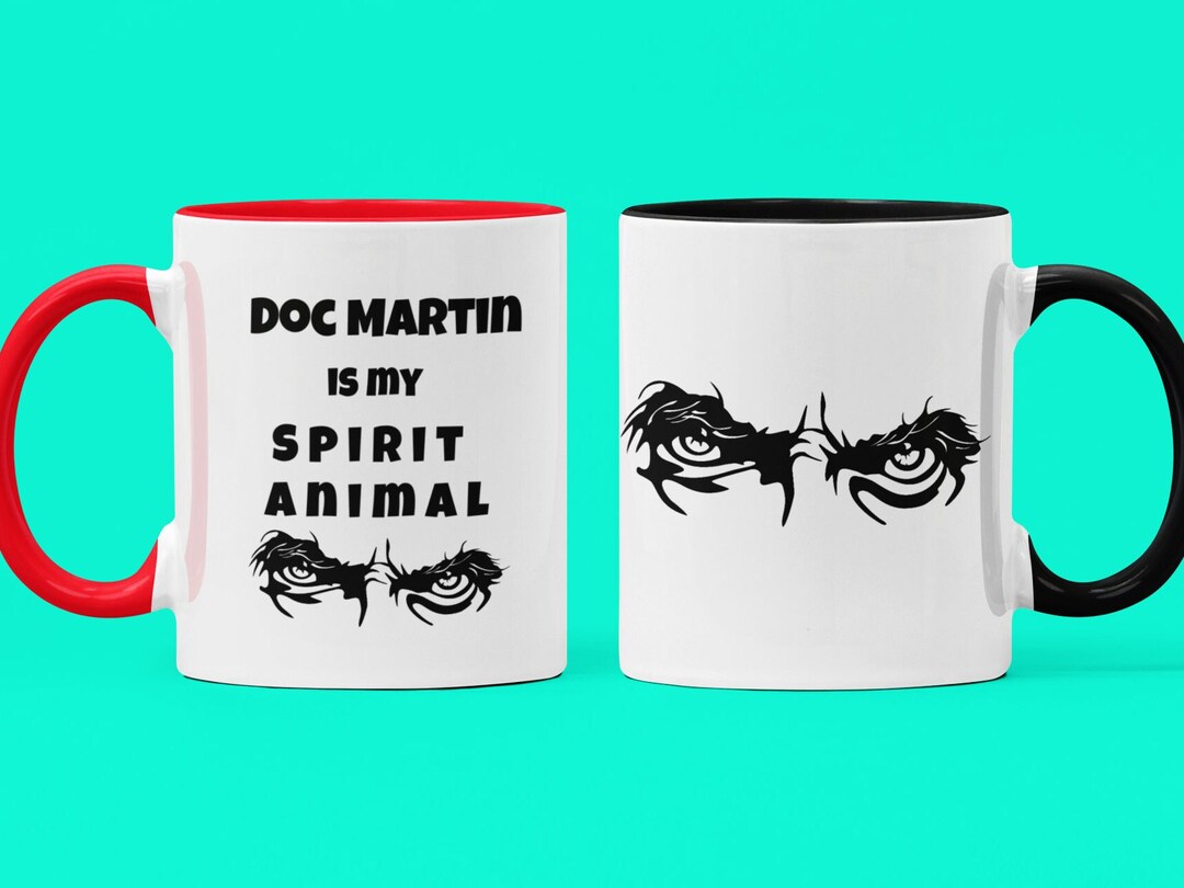 Doc Martin is My SPIRIT ANIMAL Coffee Mug, , Color Choice, for Lovers ...