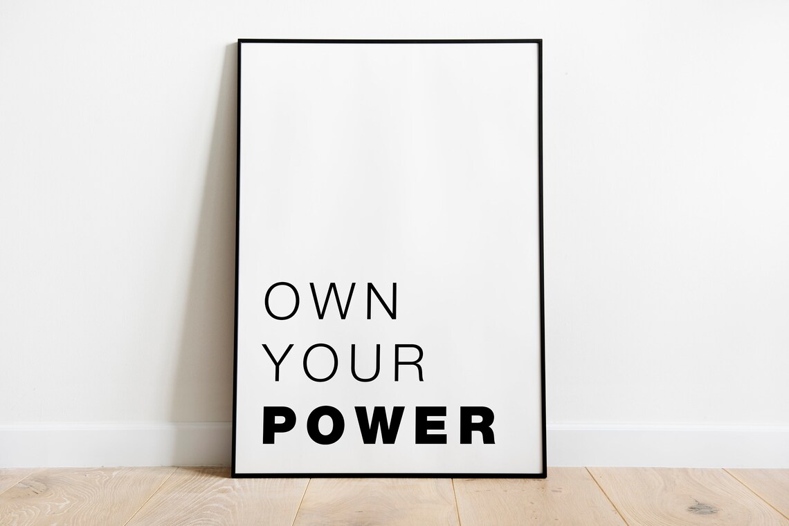 Own Your Power PRINT and PNG Wall Art Quote Print | Etsy