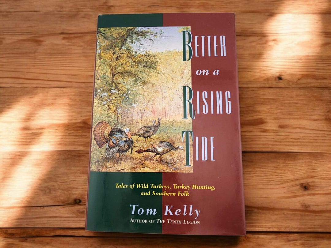 Better on a Rising Tide, Tom Kelly, Turkey Hunting Book, 1995 - Etsy