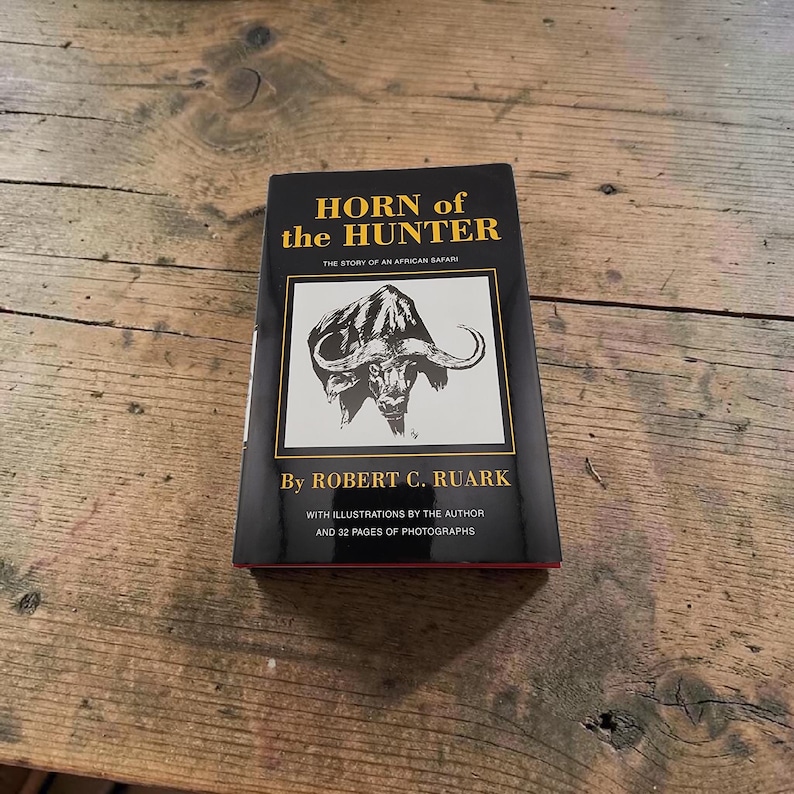 Horn of the Hunter: African Safari Hardcover by Robert C. Ruark ...