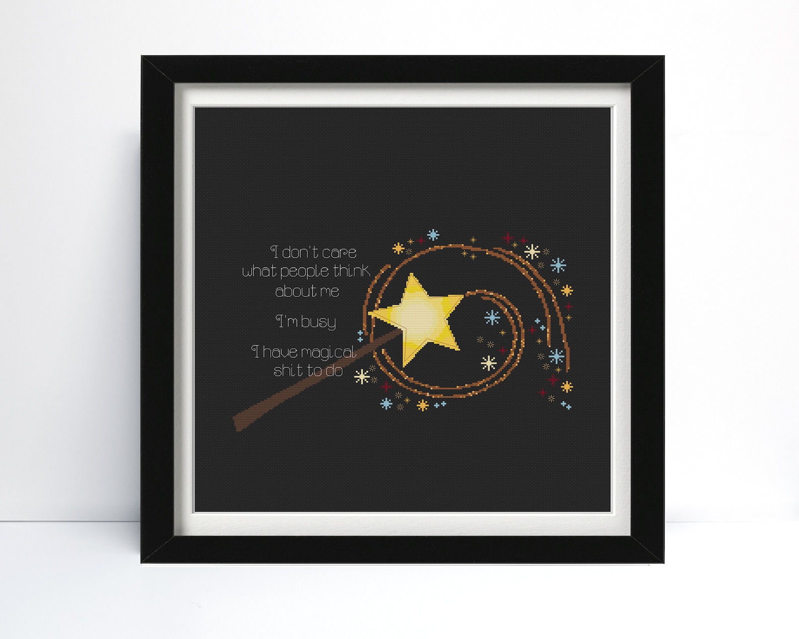 I Don't Care I Have Magical Shit to Do PDF Pattern. Funny & Empowering ...