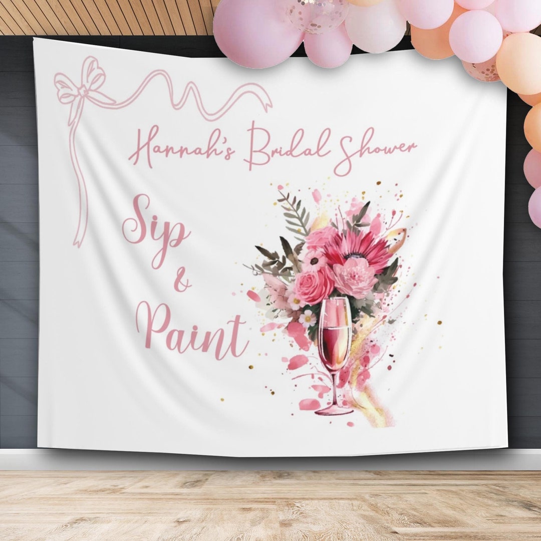 Sip and Paint Bridal Shower Decor Paint and Sip Party Backdrop Floral ...