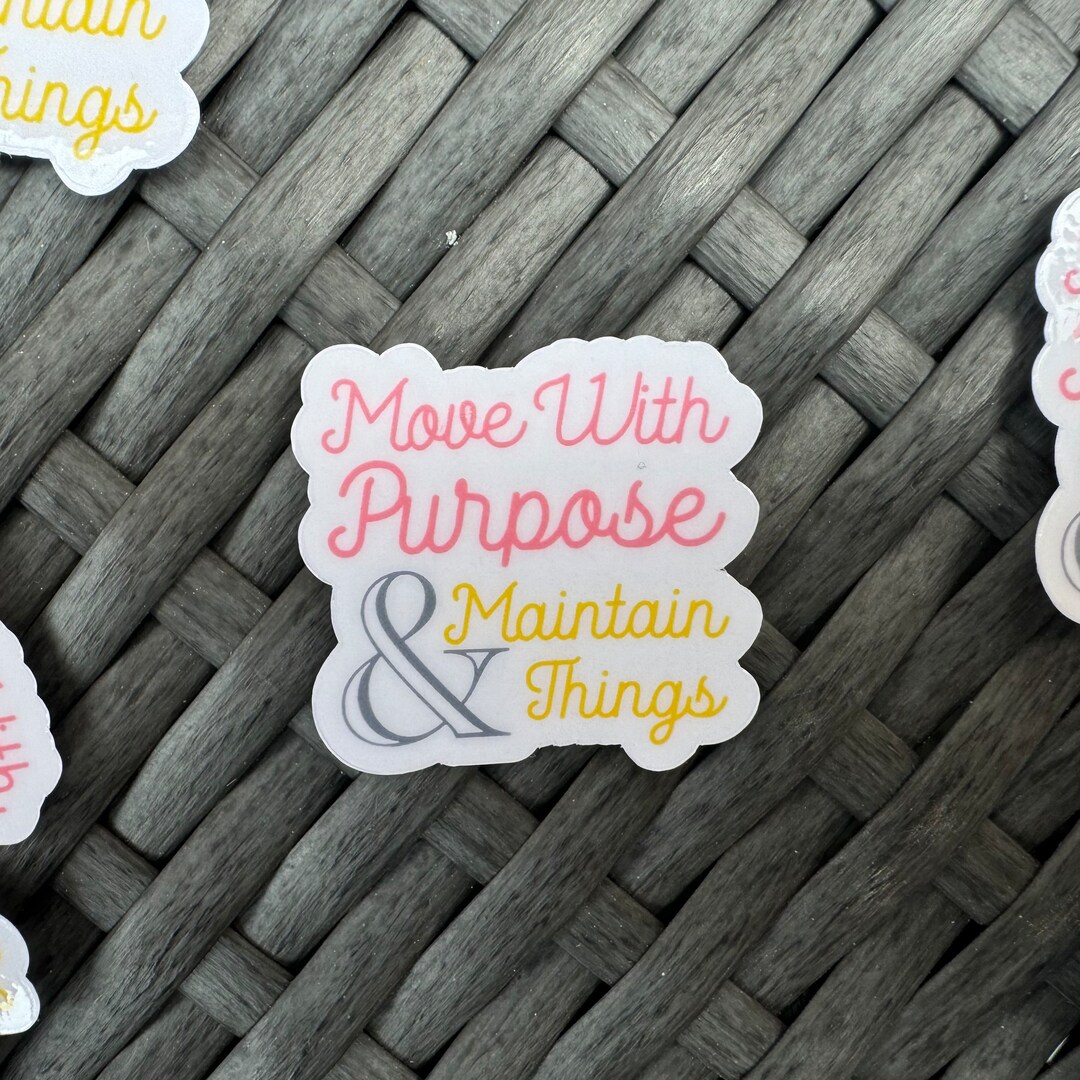 Move With Purpose & Maintain Things Transparent Sticker - Laptop ...