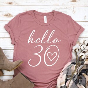 Hello 30, Hello Thirty T-shirt, Hello 30 Shirt, 30th Birthday Shirt ...