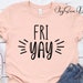 Friyay Shirts, Fri-yay Shirt, Friyay T-shirt,teacher T-shirt, Teacher ...