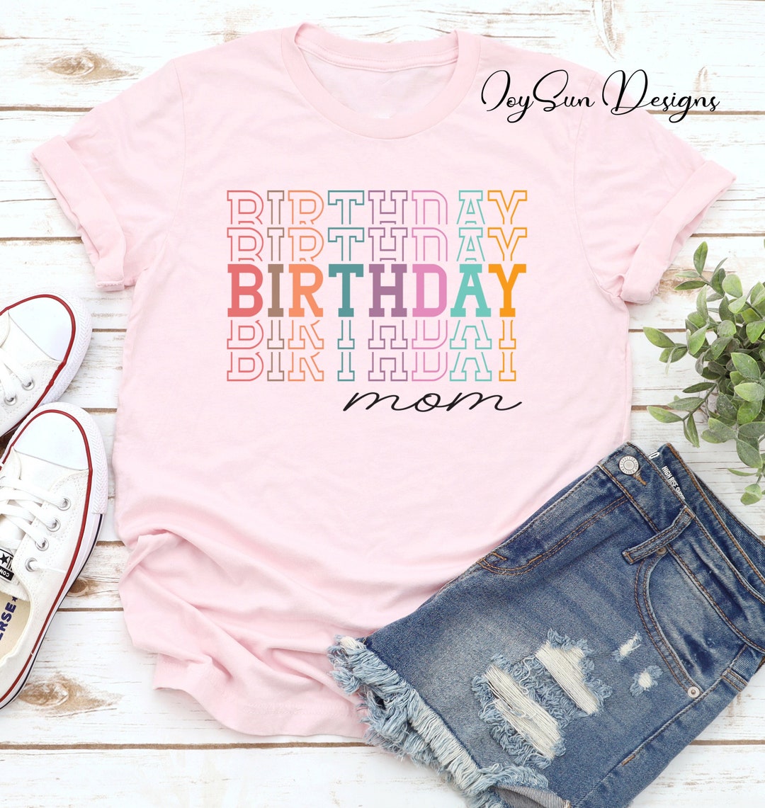 Mom Birthday Shirt, Birthday Mom Shirt, Mothers Day Gift, Custom Shirt ...