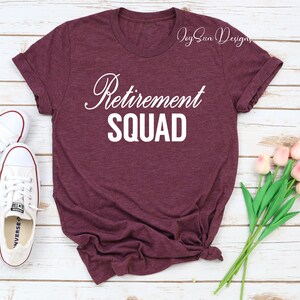 Retired Shirt, Retirement Squad Shirt, Retirement T-shirt, Retirement ...