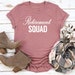 Retired Shirt, Retirement Squad Shirt, Retirement T-shirt, Retirement ...