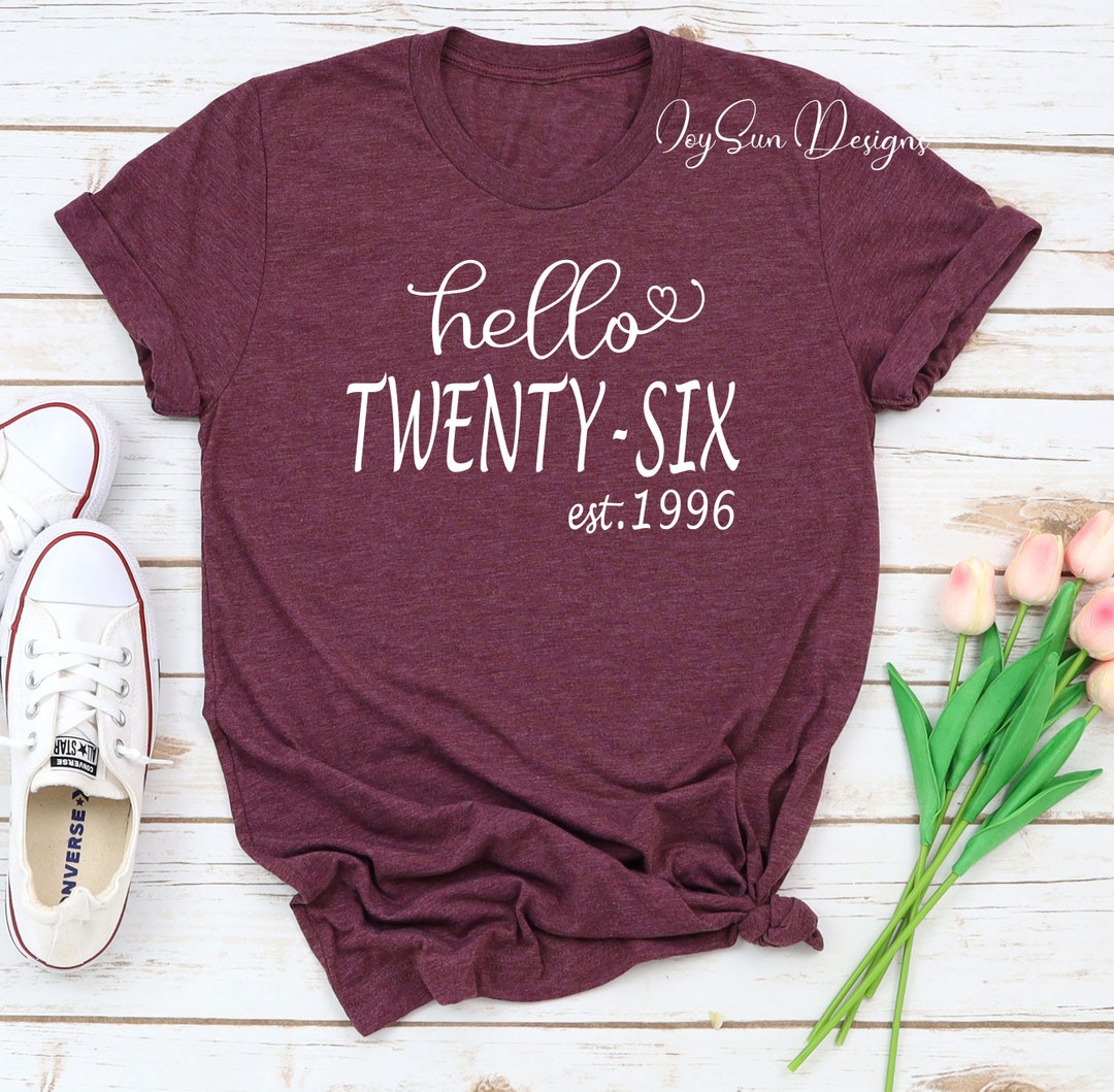 Hello Twenty-six Shirt-26th Birthday Shirt, Turning 26 Birthday Gift ...