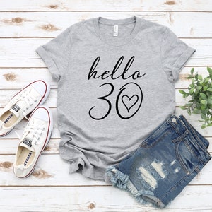 Hello 30, Hello Thirty T-shirt, Hello 30 Shirt, 30th Birthday Shirt ...