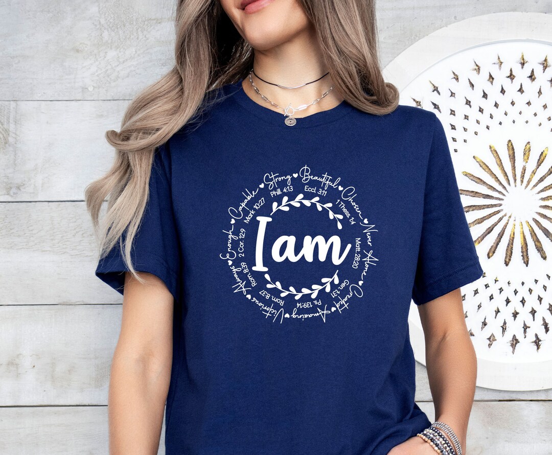 I Am Bible Verse Shirt, Bible Verse Tshirt, God Says I Am Shirt ...