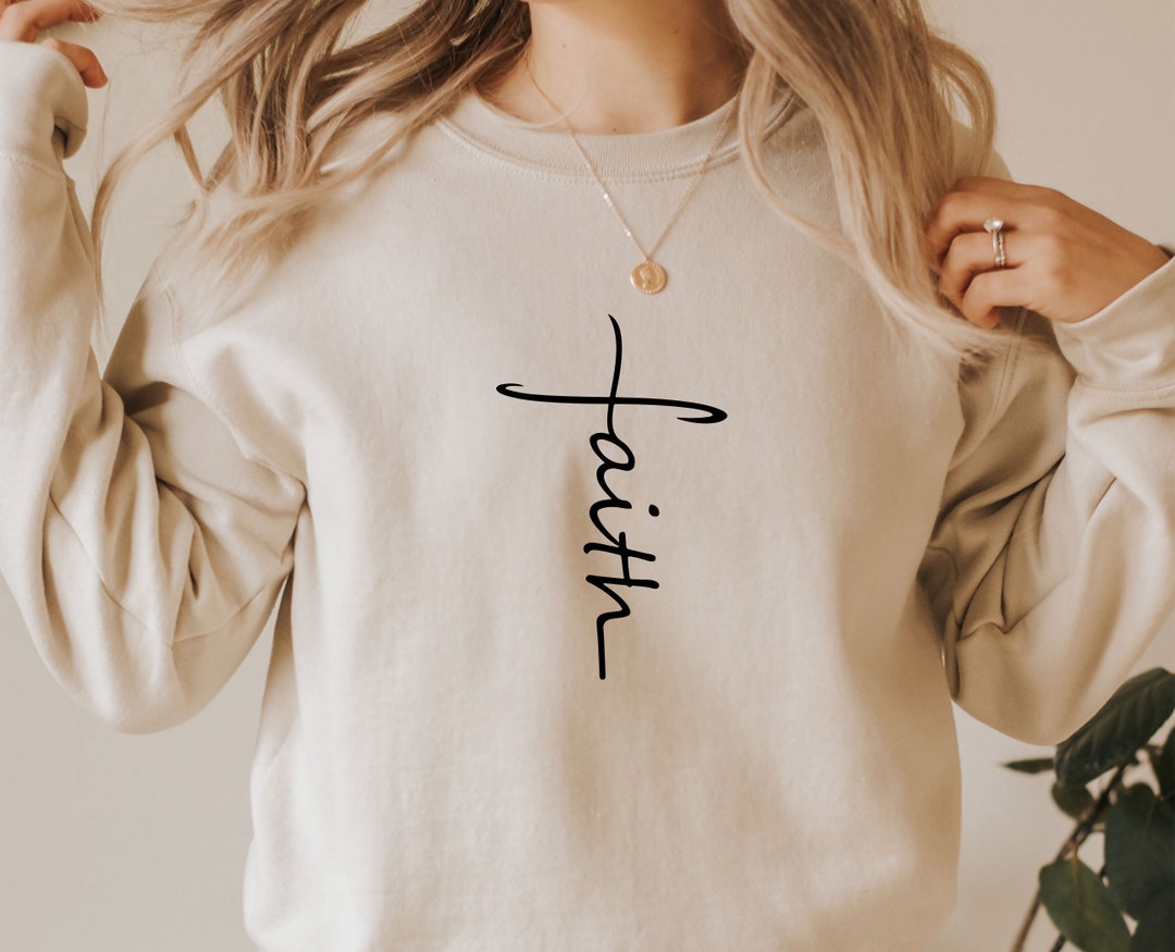 Faith Sweatshirt, Christian Sweater, Jesus Sweatshirt, Religious Jumper ...