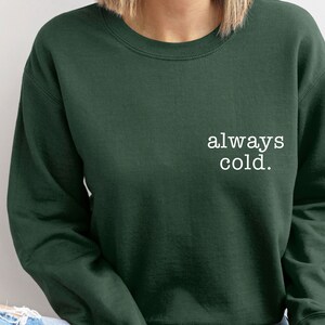 Always Cold Sweater, Im Cold Sweatshirt, Yes Im Cold, Sarcastic Jumper ...