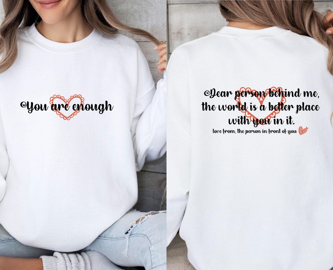 You Are Enough Sweatshirt, Dear Person Sweater, Person Behind Me ...