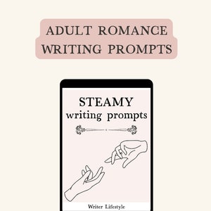 Steamy Romance Writing Prompts, Romantic Writing Inspiration for Adult ...