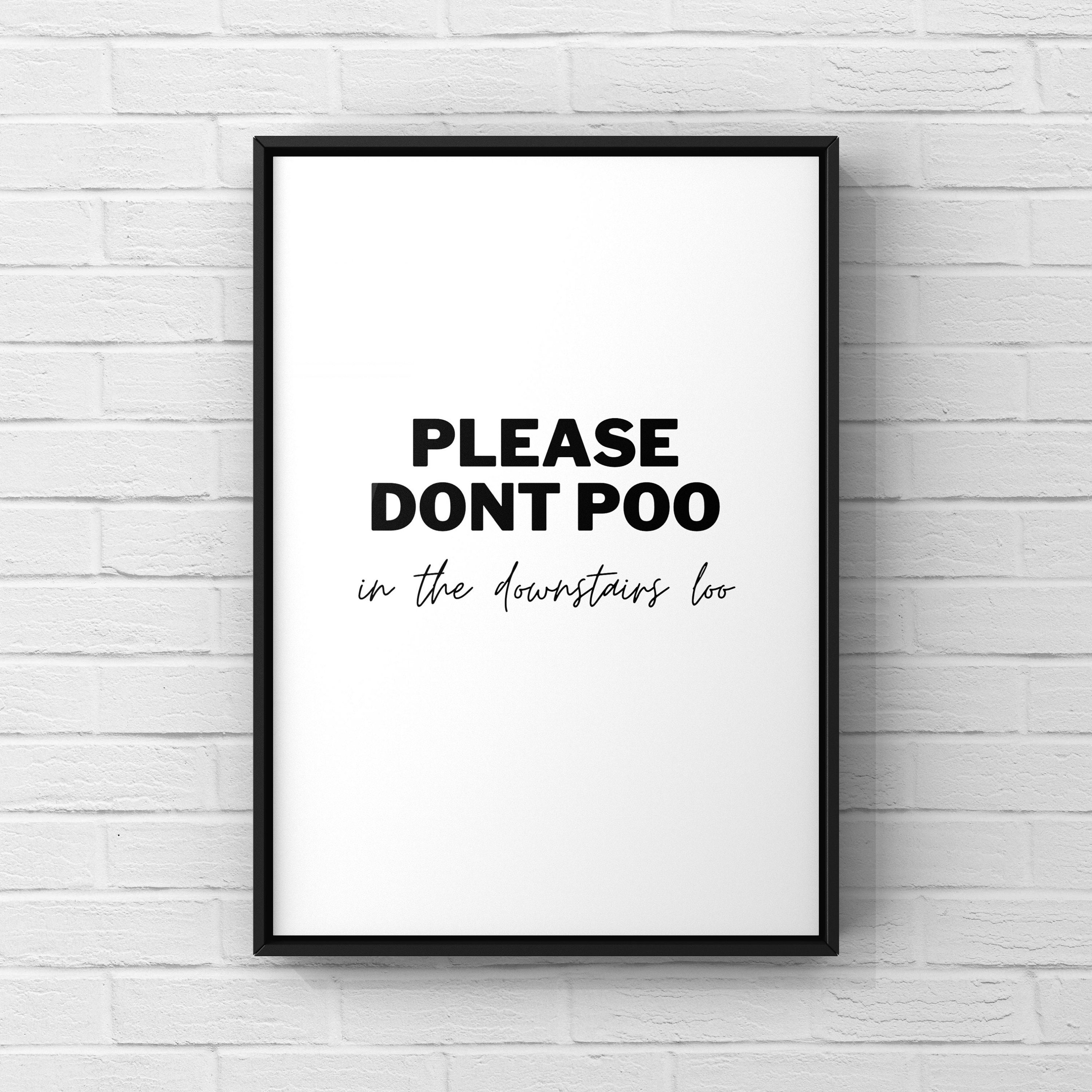 Please Dont Poo in the Downstairs Loo A3 A4 A5 Prints - Etsy UK