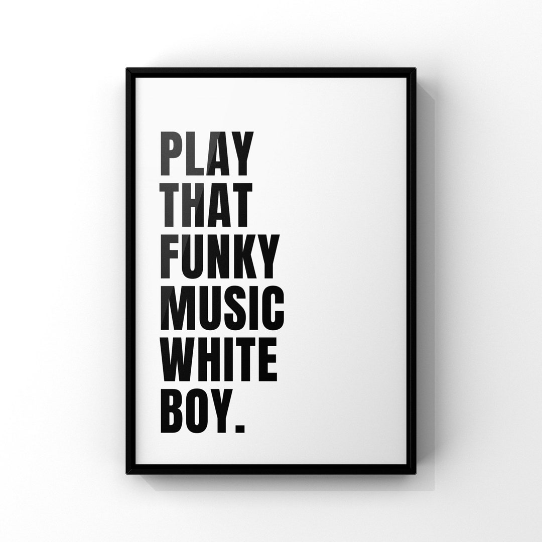 Play That Funky Music, Rap Lyrics, Lyrics Prints, Music Prints, Office ...