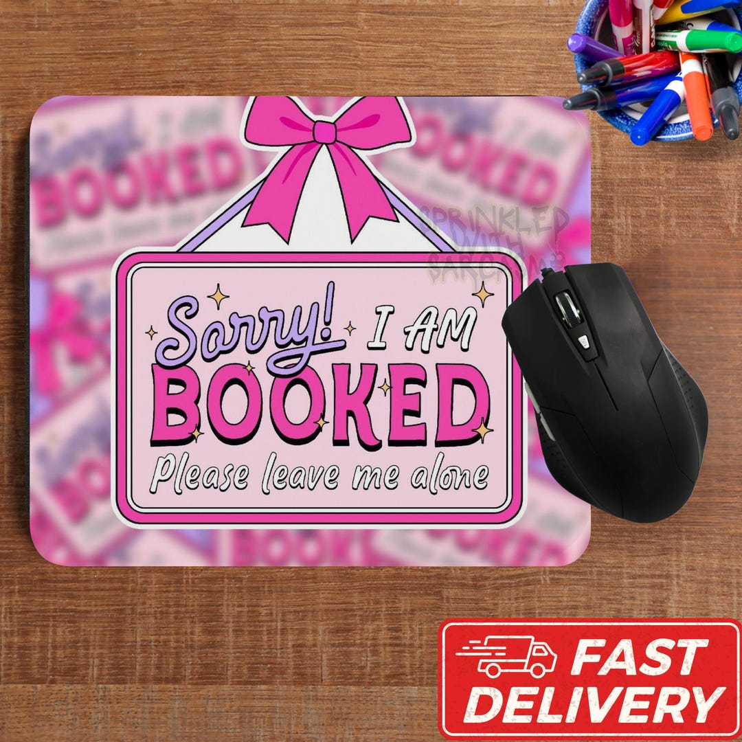 Sorry I Am Booked Mousepad | Funny Pink Book Lover Desk Mat | Custom 7 ...