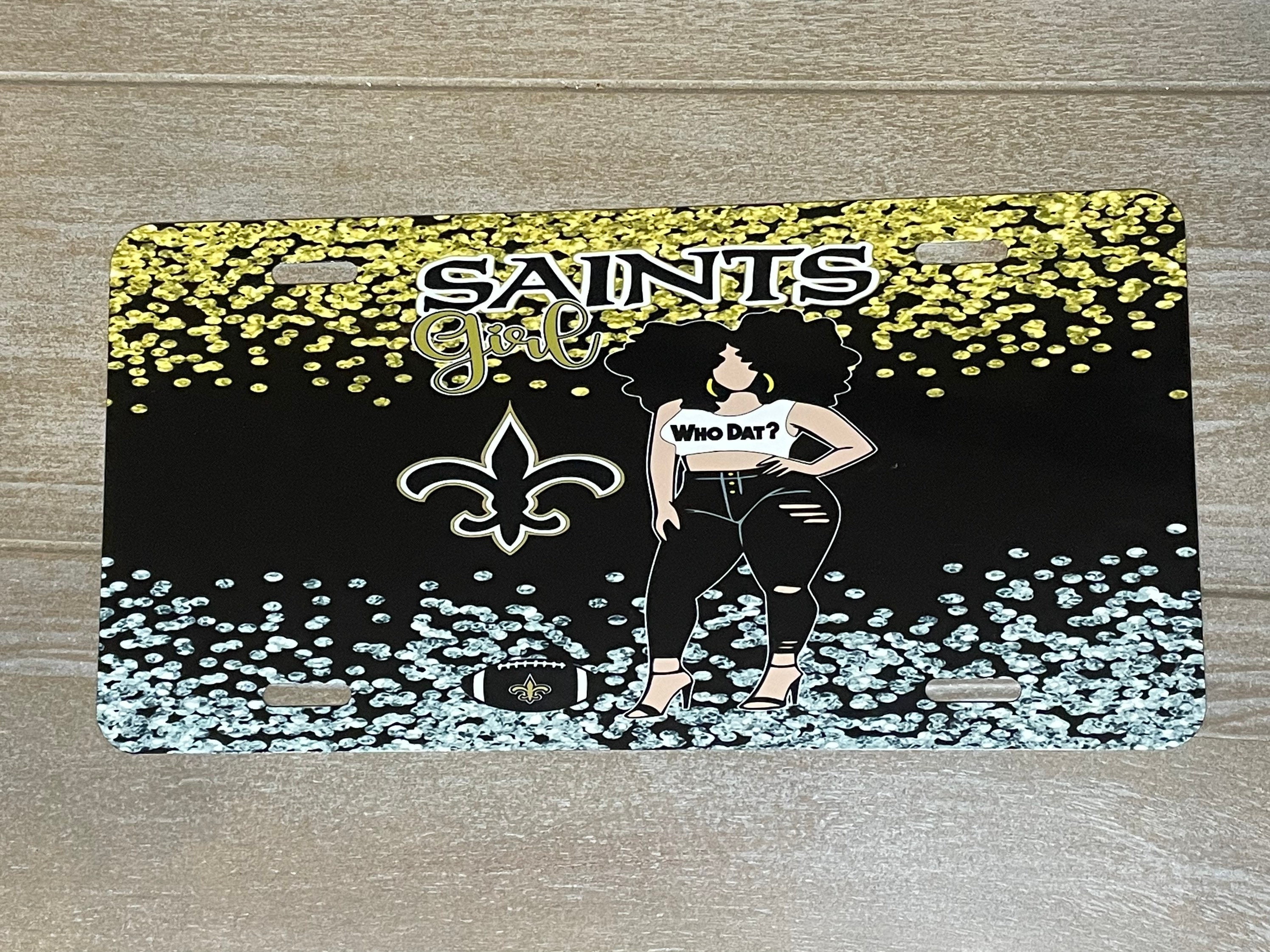 Saints Girl License Plate Who Dat NOLA New Orleans Saints Game Day ...