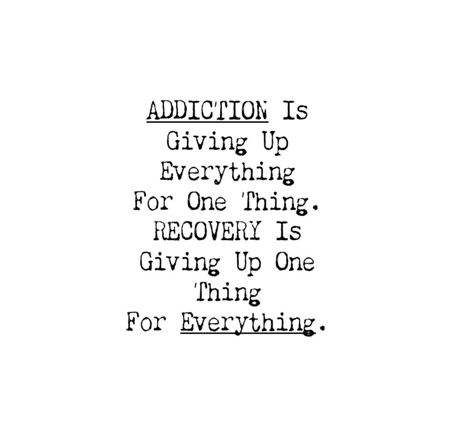 Addiction is Giving up Everything for One Thing Recovery is - Etsy UK