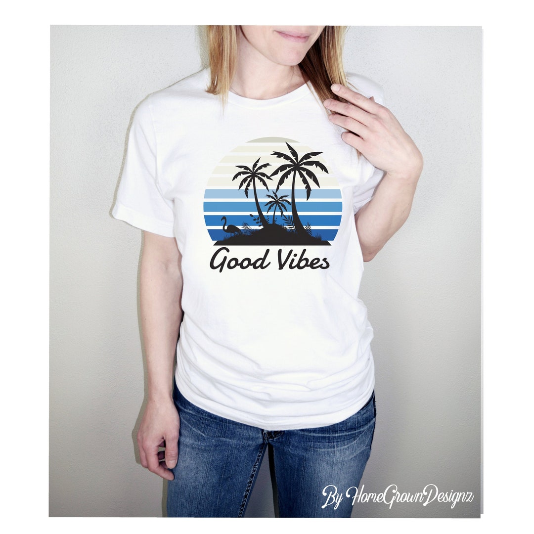 Good Vibes Shirt, Good Vibes Tshirt, Good Vibes Tee, Vacation Vibes ...