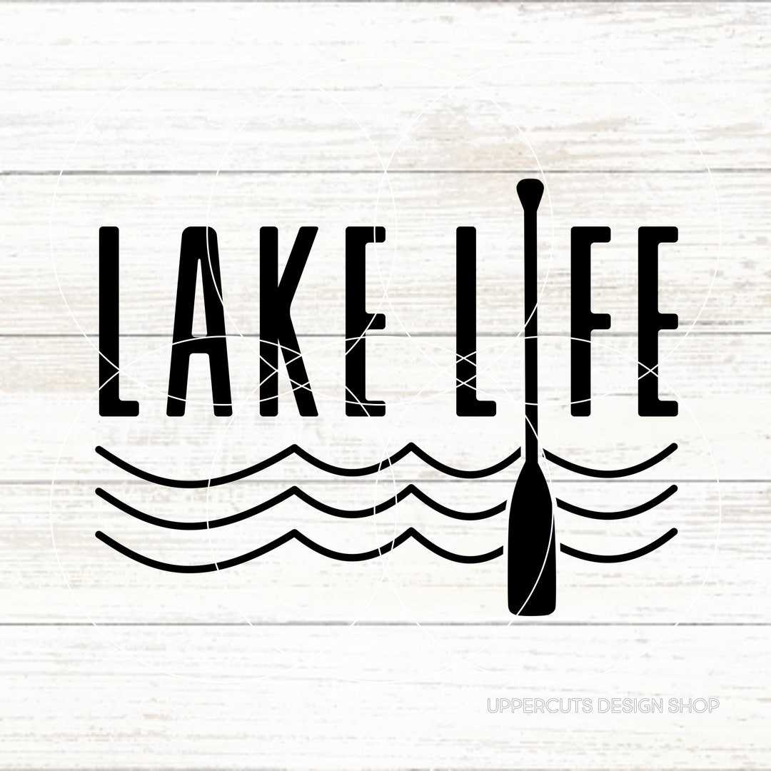 Lake Life SVG, Simple Lake Graphic, Paddling, Kayak, Canoe, Lake ...