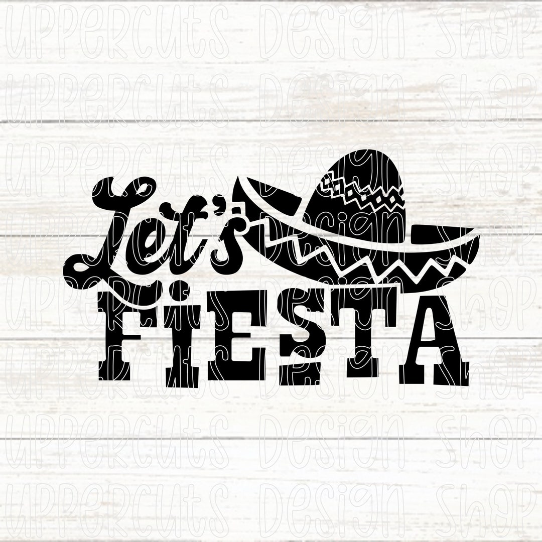 Let's Fiesta SVG, Cinco De Mayo Party SVG, Cinco De Mayo T-shirt ...