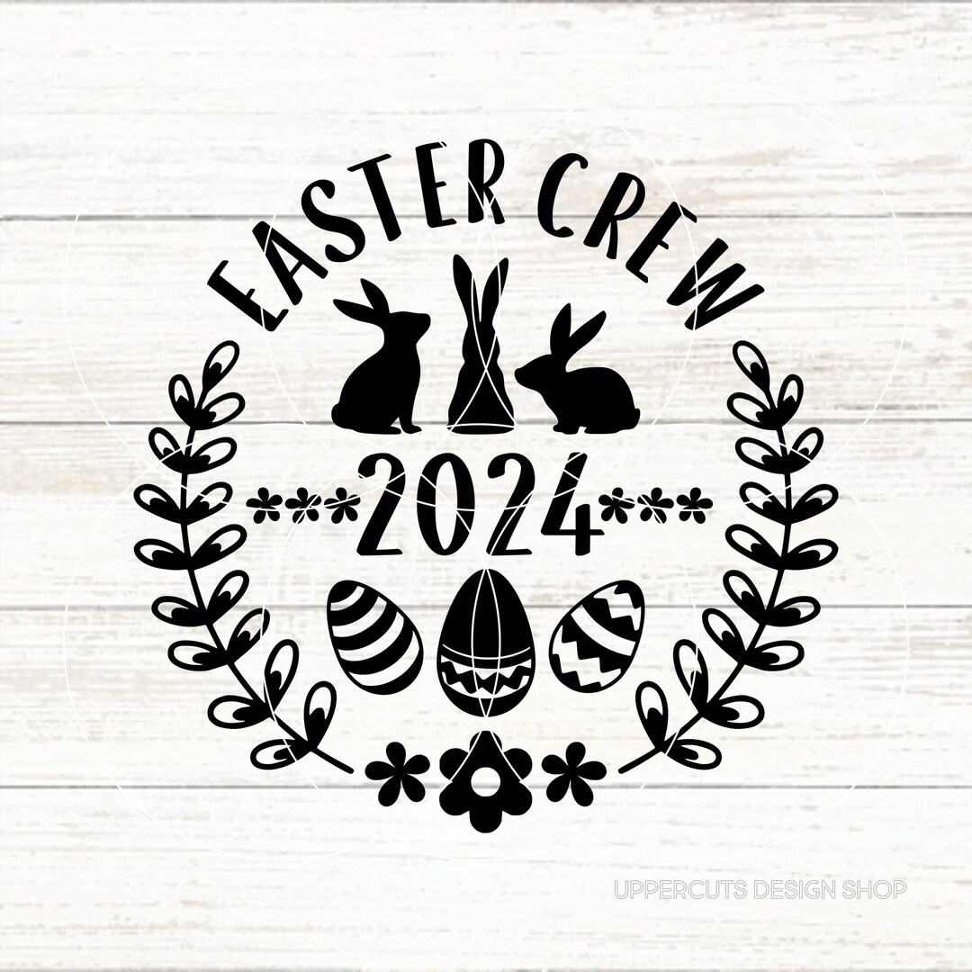 Easter Crew 2024 SVG, Easter SVG, Cute Easter Diy T-shirts, Easter Egg ...