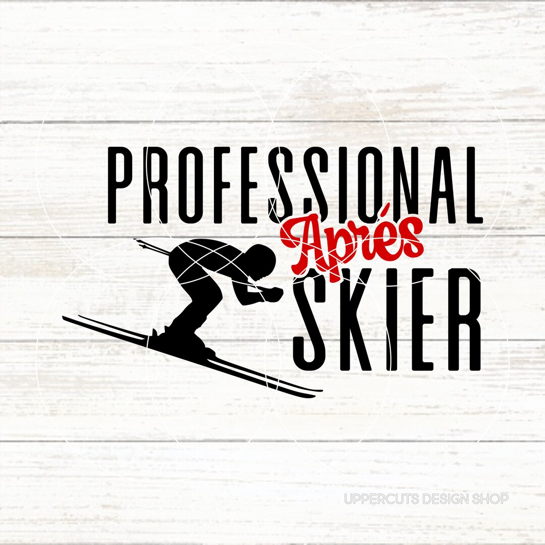 Professional Apres Skier SVG, Funny Skiing SVG, Apres Ski Svg, Skiing ...