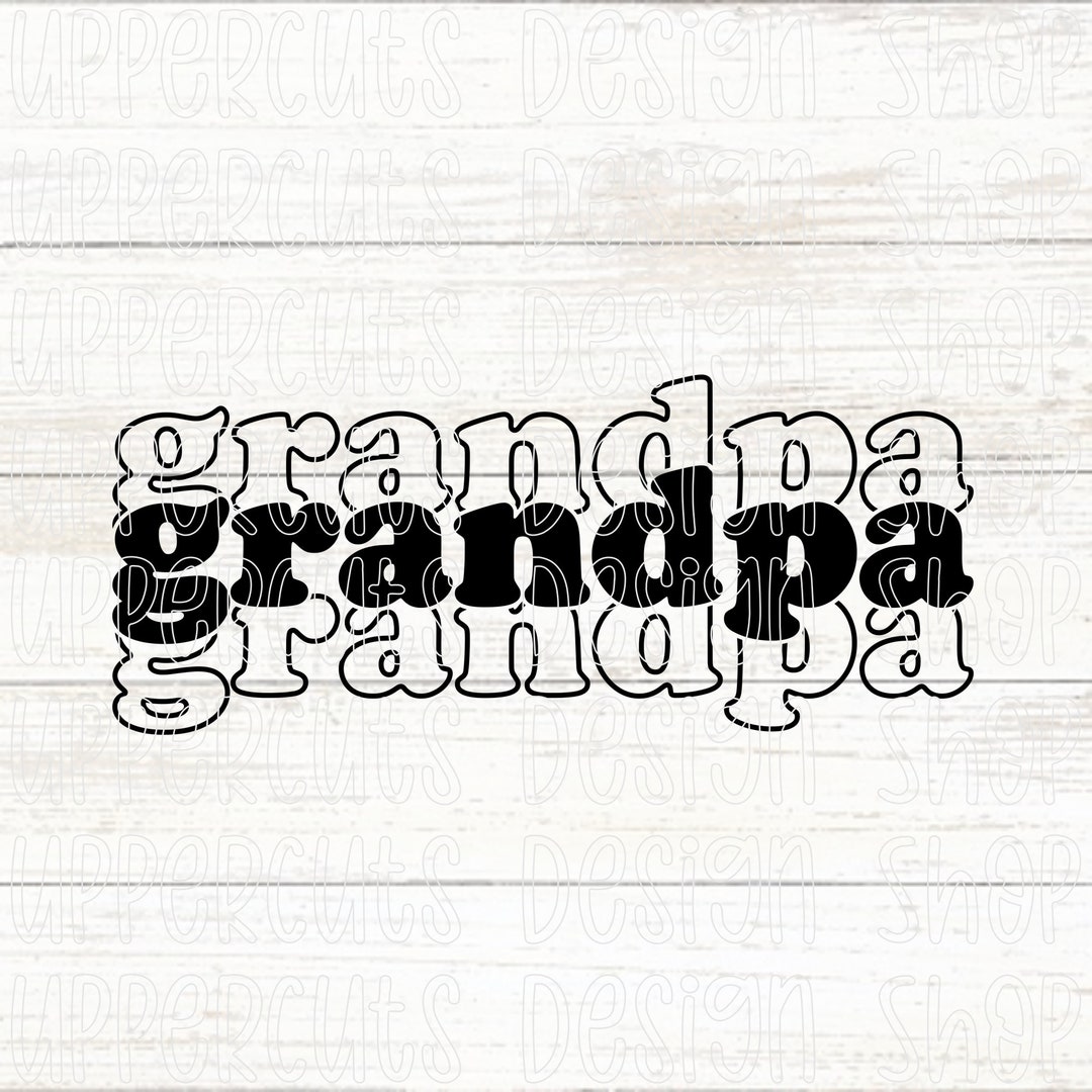 Grandpa SVG, Simple Grandpa SVG, Diy Grandpa Day T-shirt or Sweatshirt ...