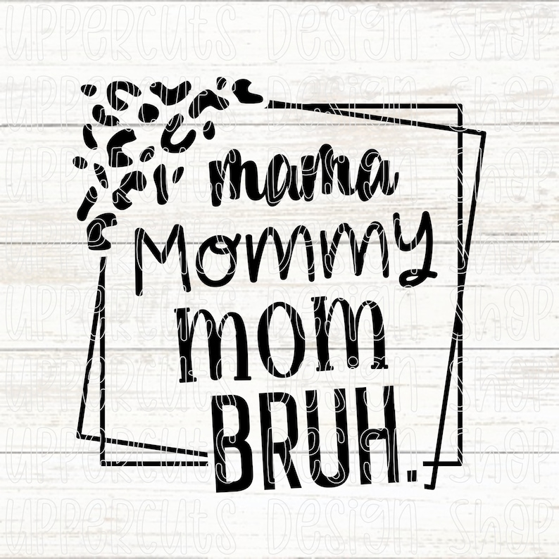Mama Mommy Mom Bruh Svg Leopard Print Mom Bruh Svg Etsy