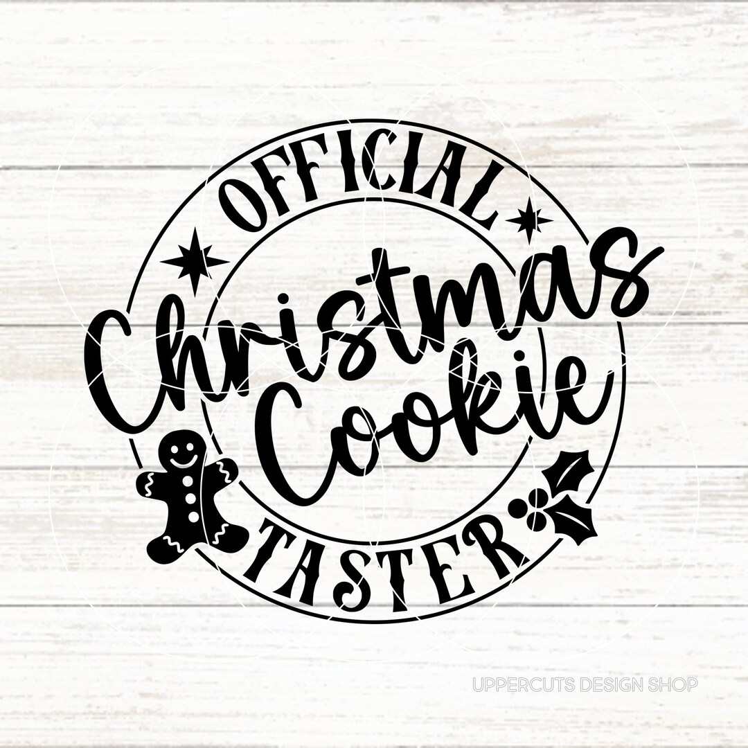 Official Christmas Cookie Taster Svg, Christmas Baking Svg, DIY ...