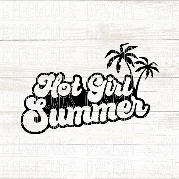 Hot Girl Summer SVG Hot Girl SVG Cute Retro SVG Hot Girl - Etsy