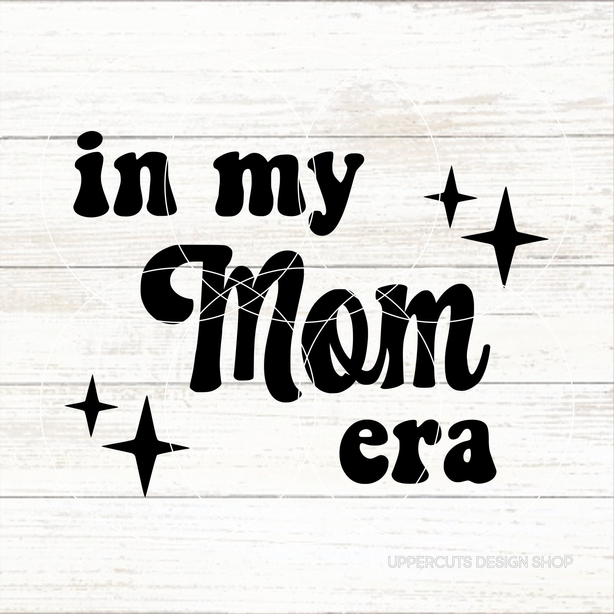 In My Mom Era SVG, Mom Life SVG, in My Era, Mom Svg, Diy Mom Life T ...