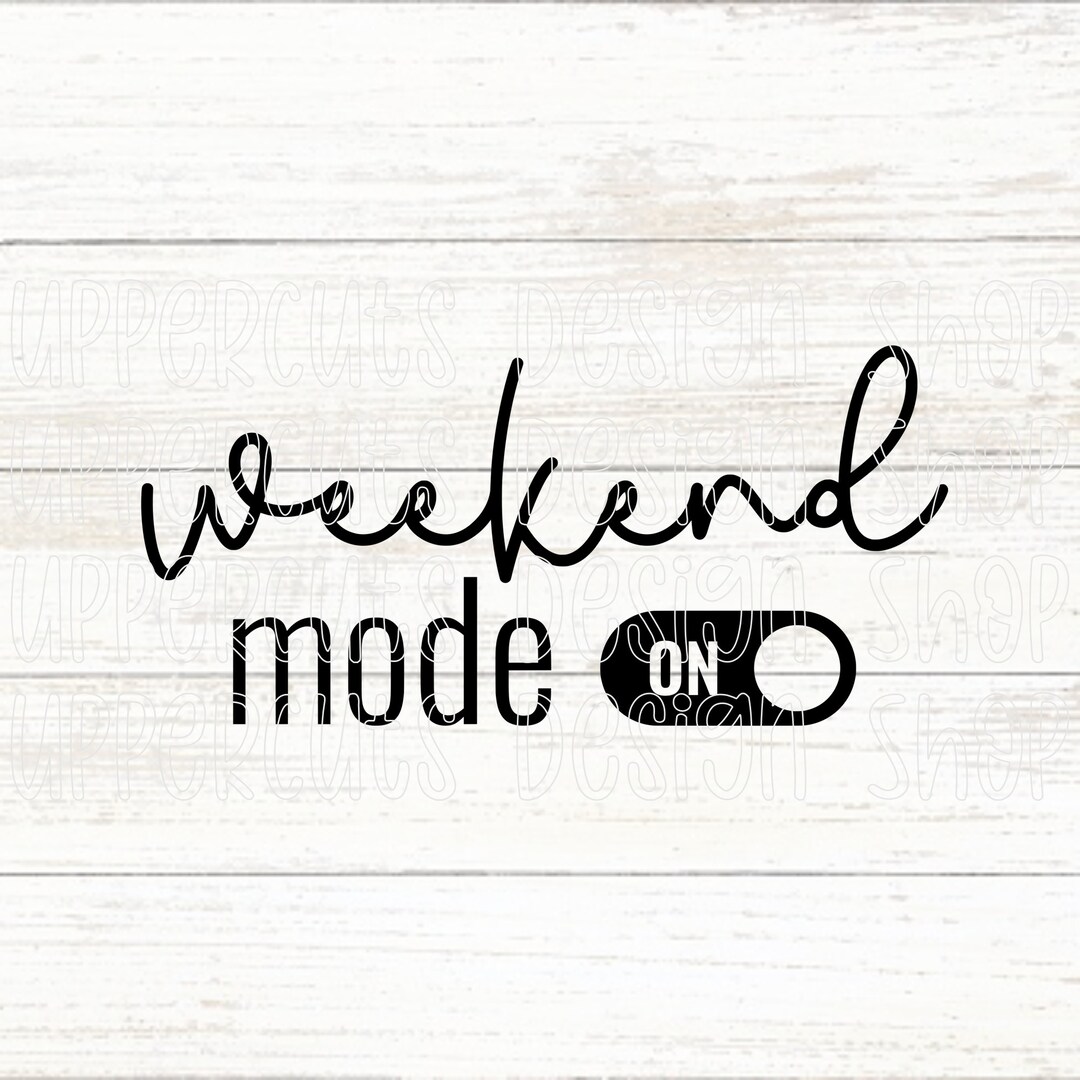 Weekend Mode on SVG, Weekend SVG, Lazy Day Loungewear Digital Download ...